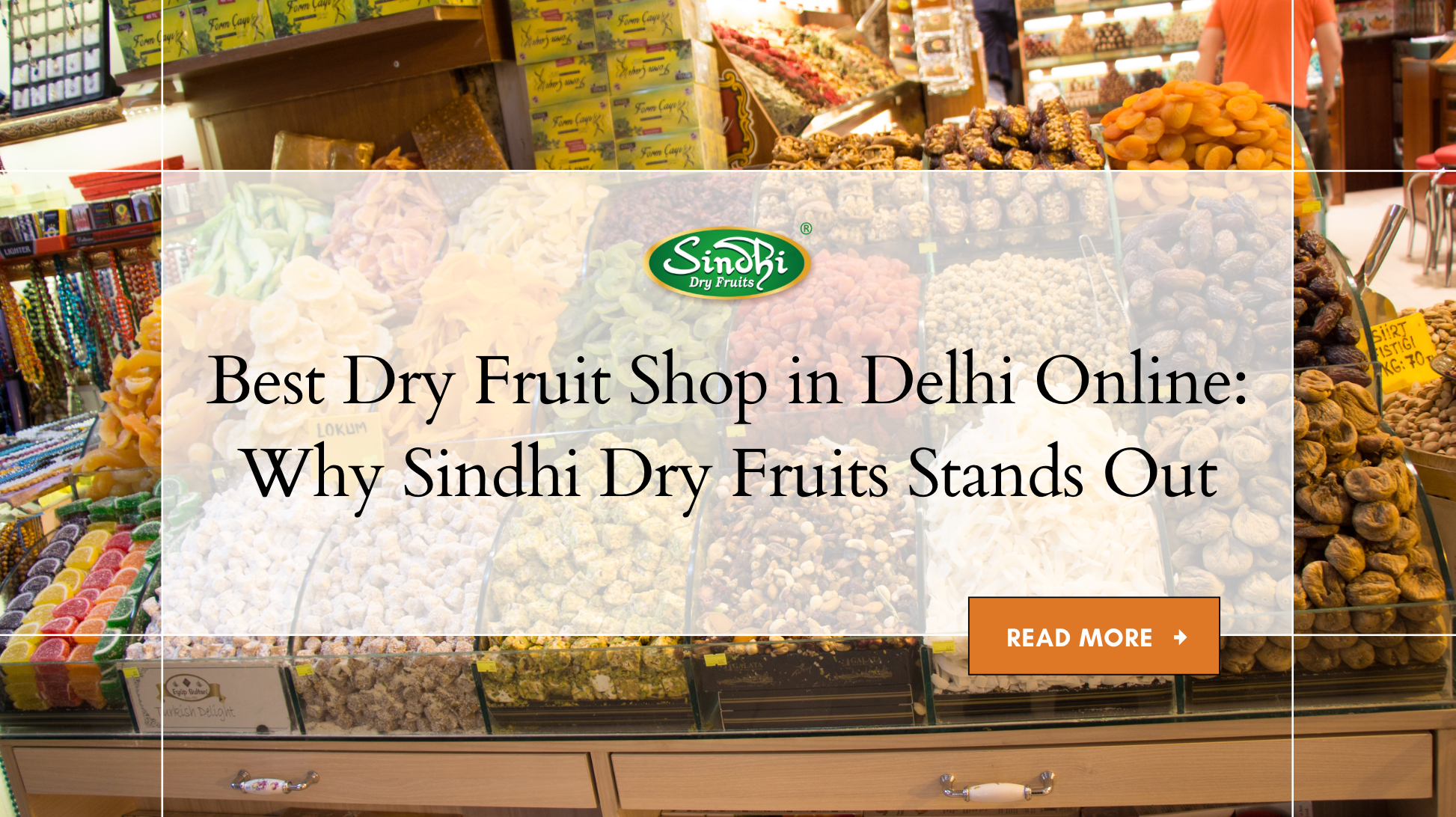 Best Dry Fruit Shop in Delhi Online: Why Sindhi Dry Fruits Stands Out