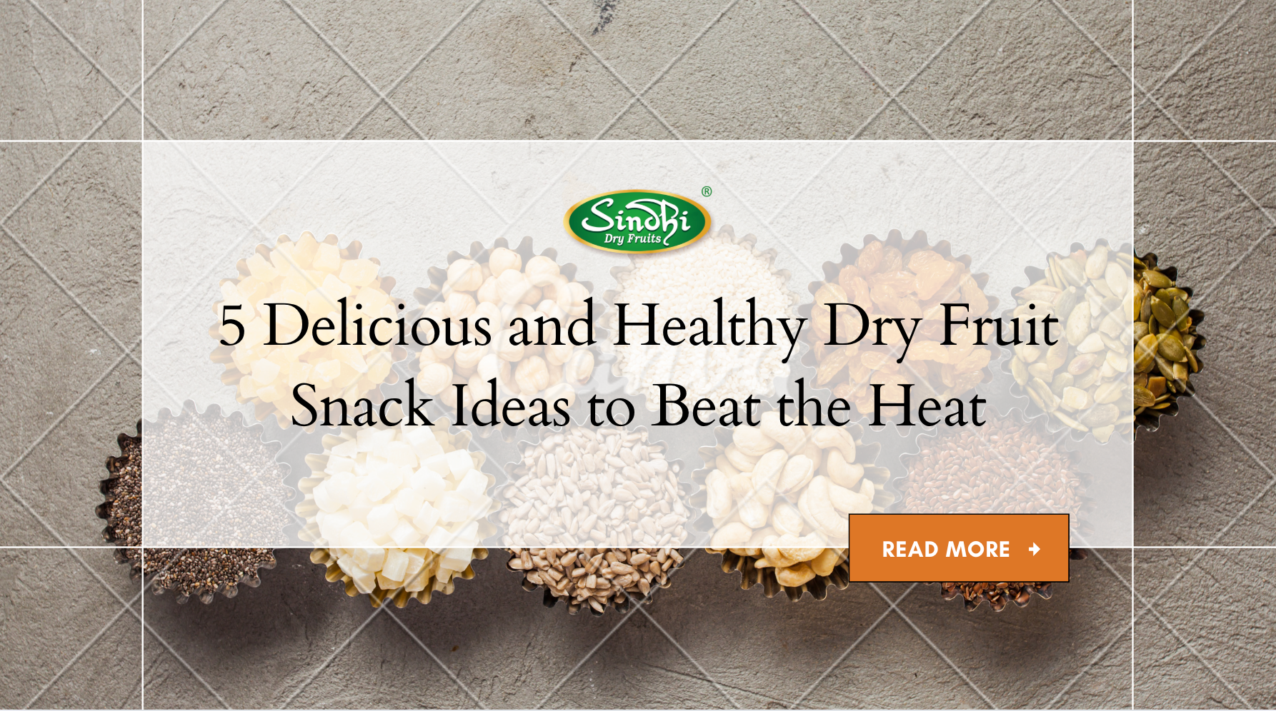 5 Delicious and Healthy Dry Fruit Snack Ideas to Beat the Heat – Sindhi ...