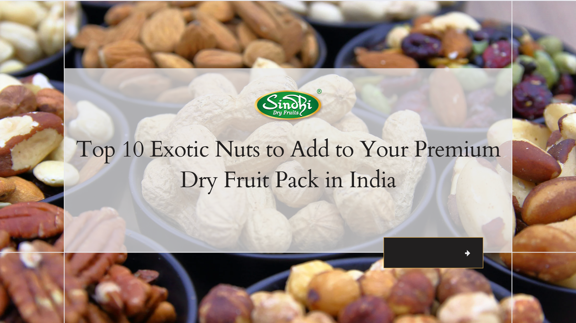 Top 10 Exotic Nuts to Add to Your Premium Dry Fruit Pack in India ...
