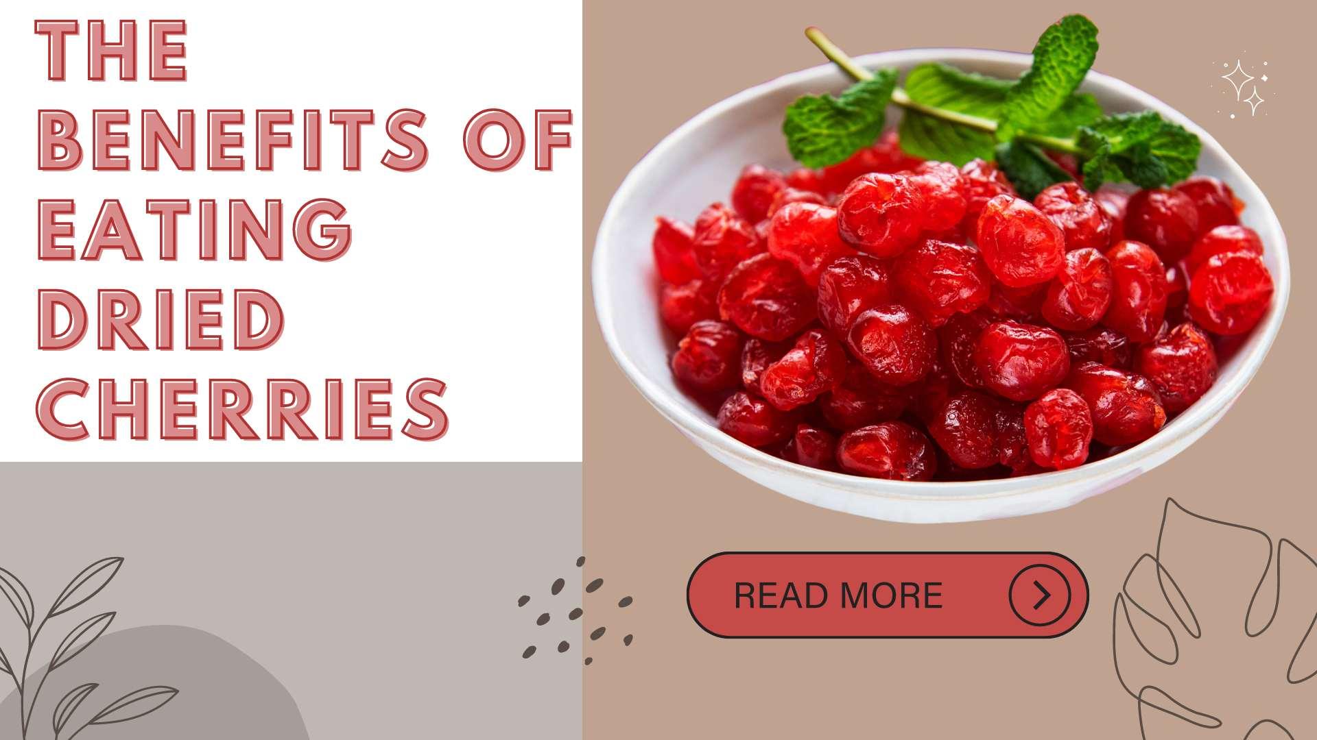 The benefits of eating dried cherries – Sindhi Dry Fruits