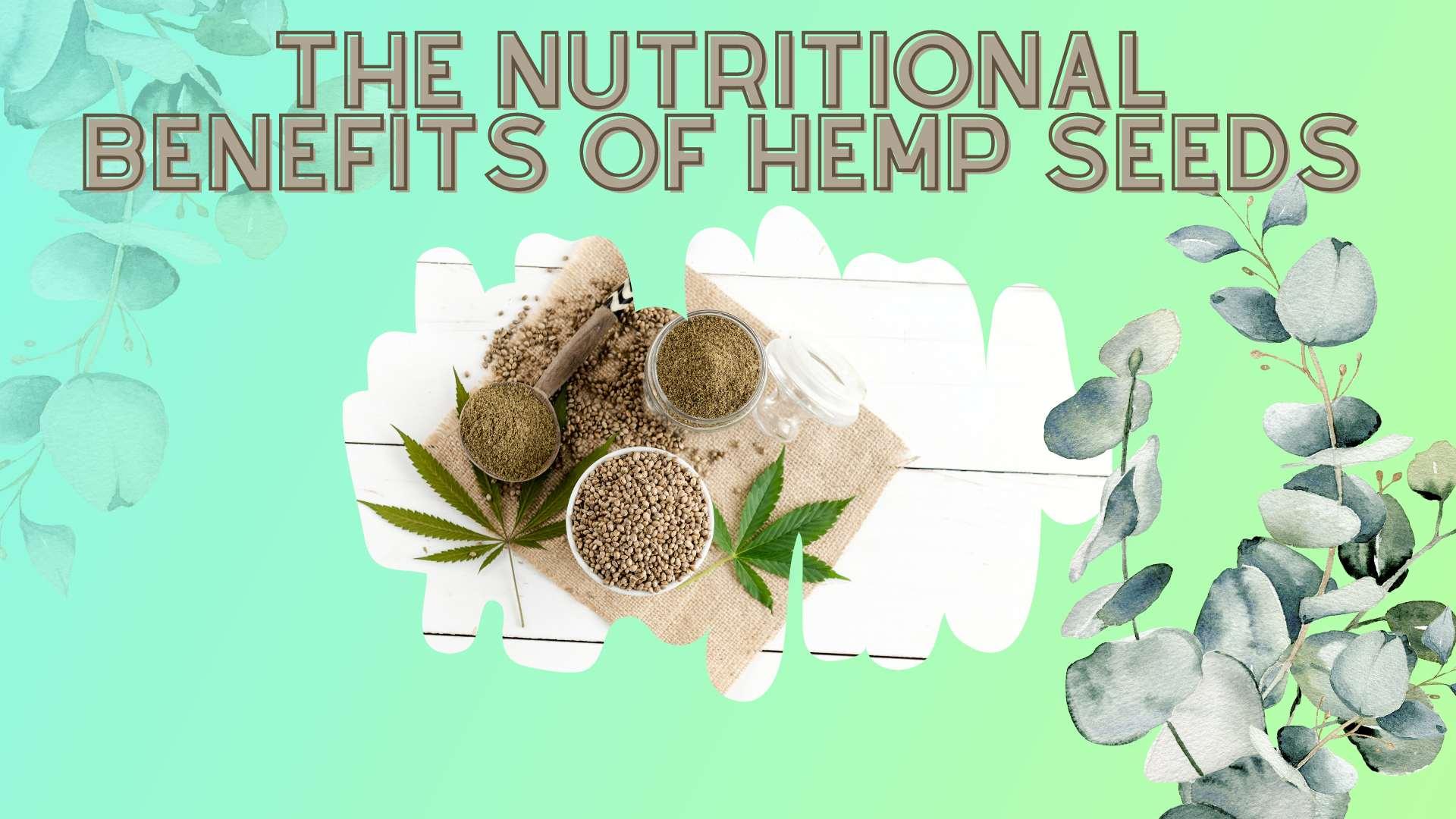 The nutritional benefits of hemp seeds – Sindhi Dry Fruits